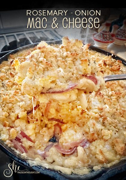 Rosemary - Onion Mac and Cheese - She Paused 4 Thought